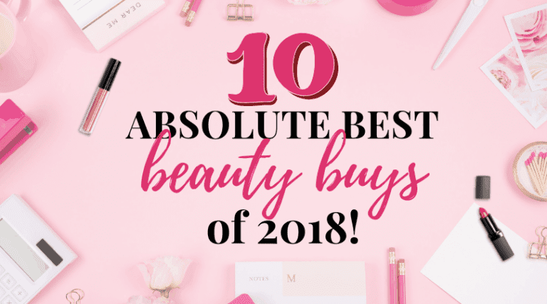 10 Absolute Best Beauty Buys of 2018- You Should Try! - I Spy Fabulous