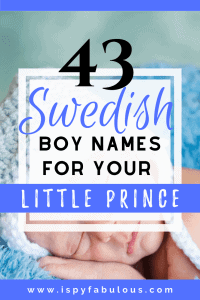 43 Best Swedish Boy Names for your Little Prince! - I Spy Fabulous
