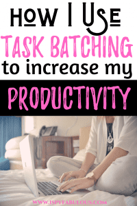 5 Ways Task Batching Will Make You Crazy Productive! - I Spy Fabulous