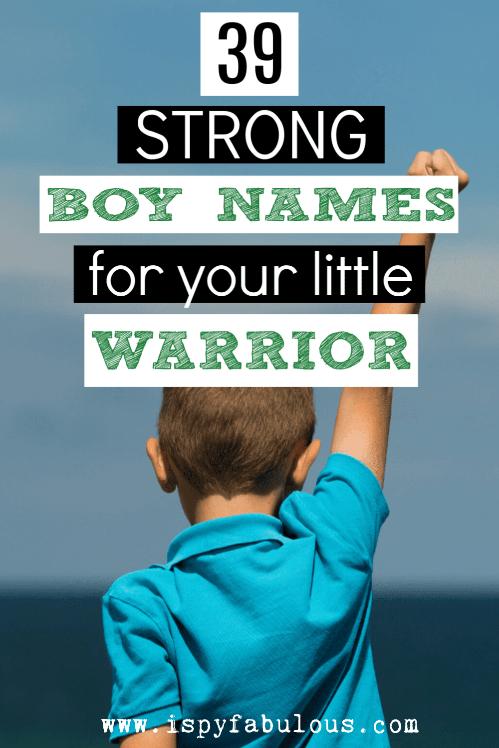 39 Strong Boy Names for Your Little Warrior! - I Spy Fabulous
