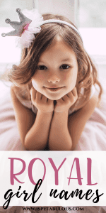 33 Regal Girl Names Fit for a Queen! - I Spy Fabulous