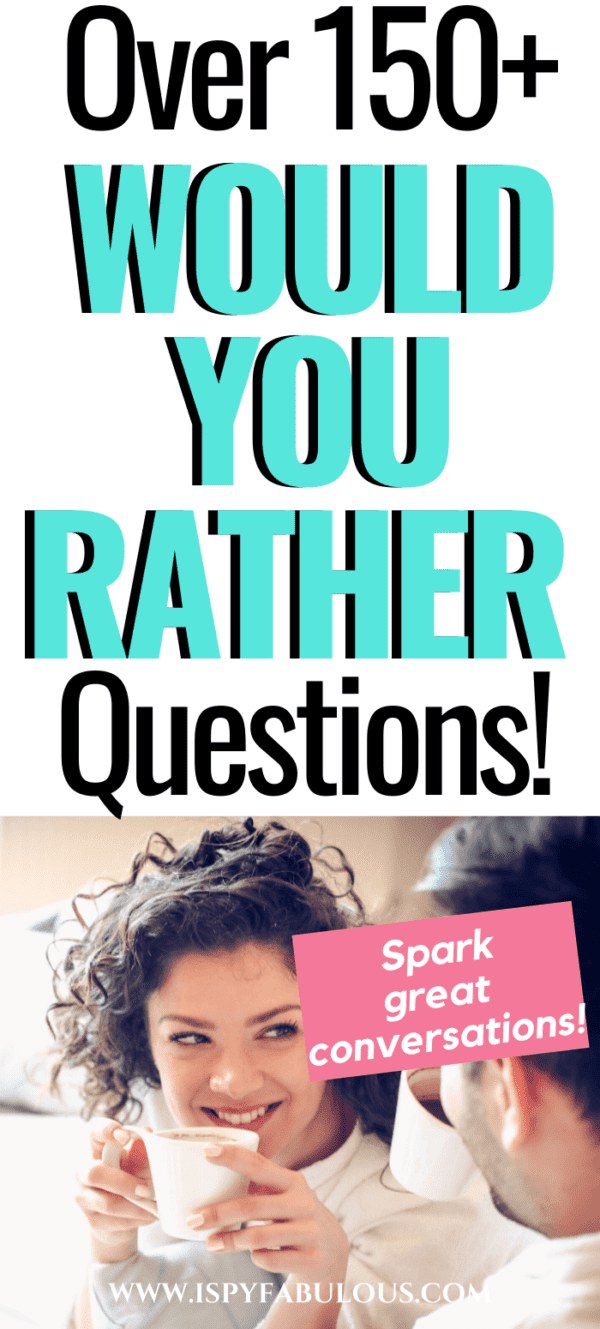150 Would You Rather Questions To Spark Unforgettable Conversations