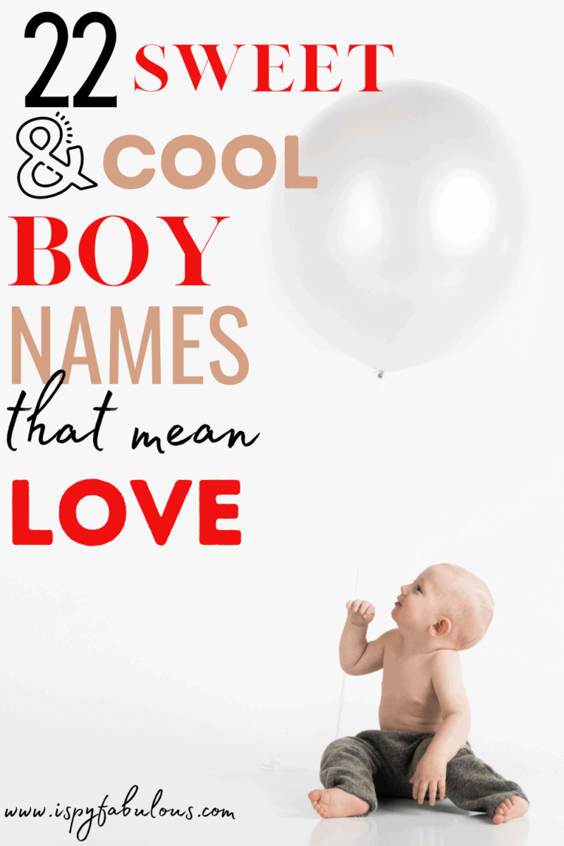 22 Sweet Cool Boy Names That Mean Love I Spy Fabulous