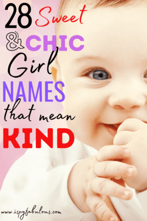 28 Sweet Girl Names with Kind Meanings - I Spy Fabulous