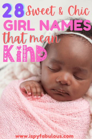 28 Sweet Girl Names with Kind Meanings - I Spy Fabulous